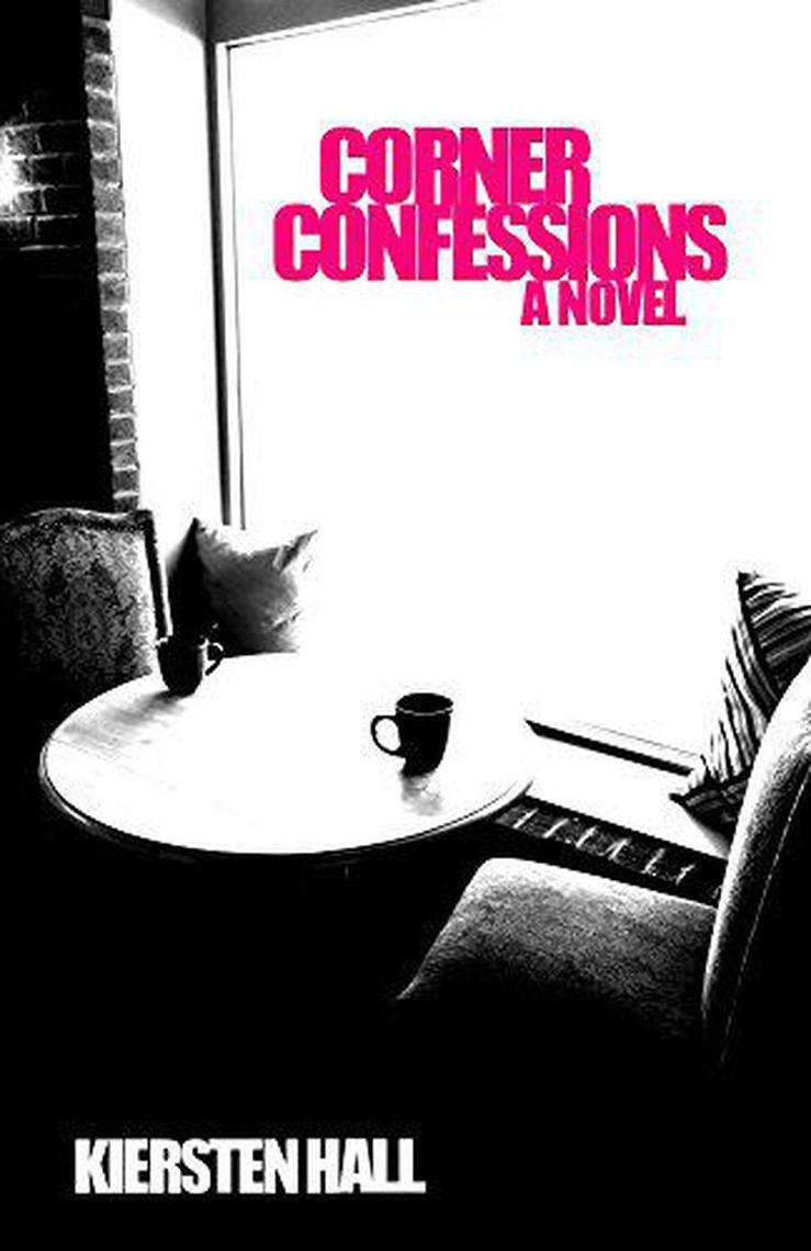 Corner Confessions Novel Series by Kiersten Hall - ebook | Everand
