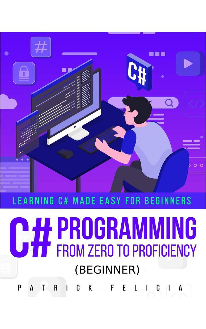C# from Zero to Proficiency Series by Patrick Felicia - ebook | Everand