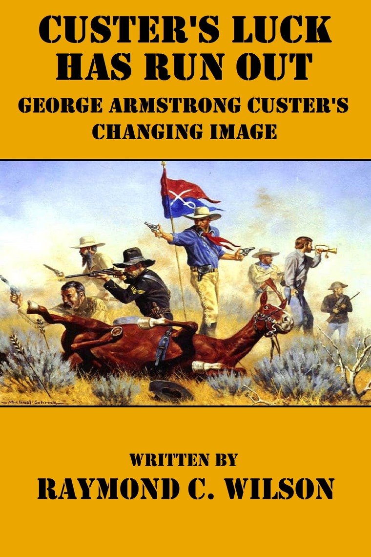 The Life of George Armstrong Custer Series by Raymond C. Wilson - ebook ...