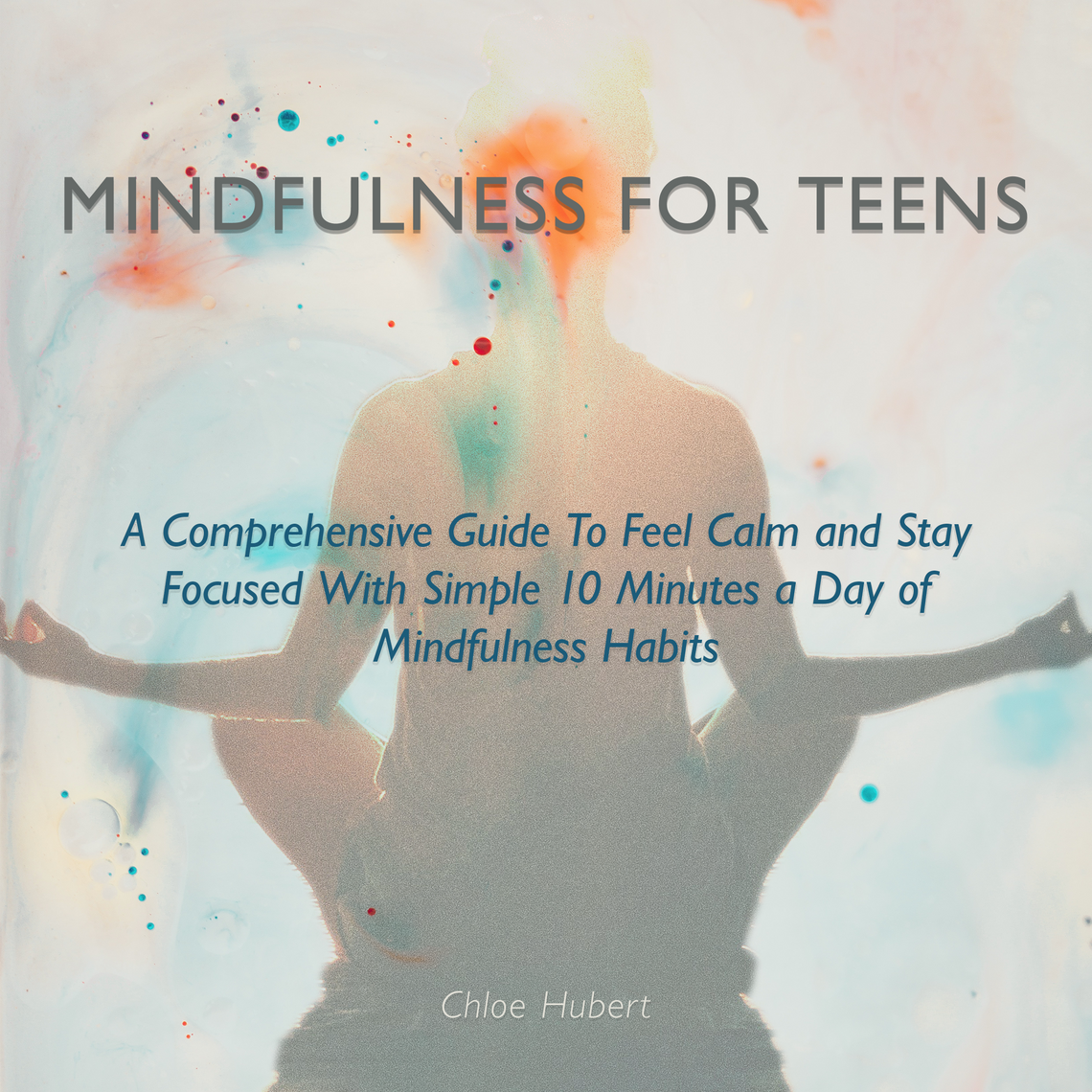 Mindfulness for Teens Series by Chloe Hubert - audiobook | Everand