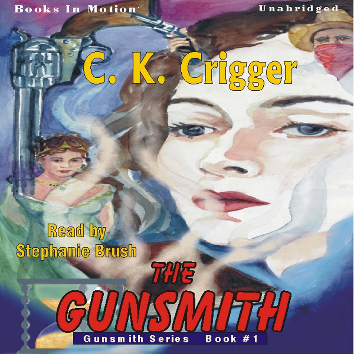 Gunsmith Series by C.K. Crigger - audiobook | Everand