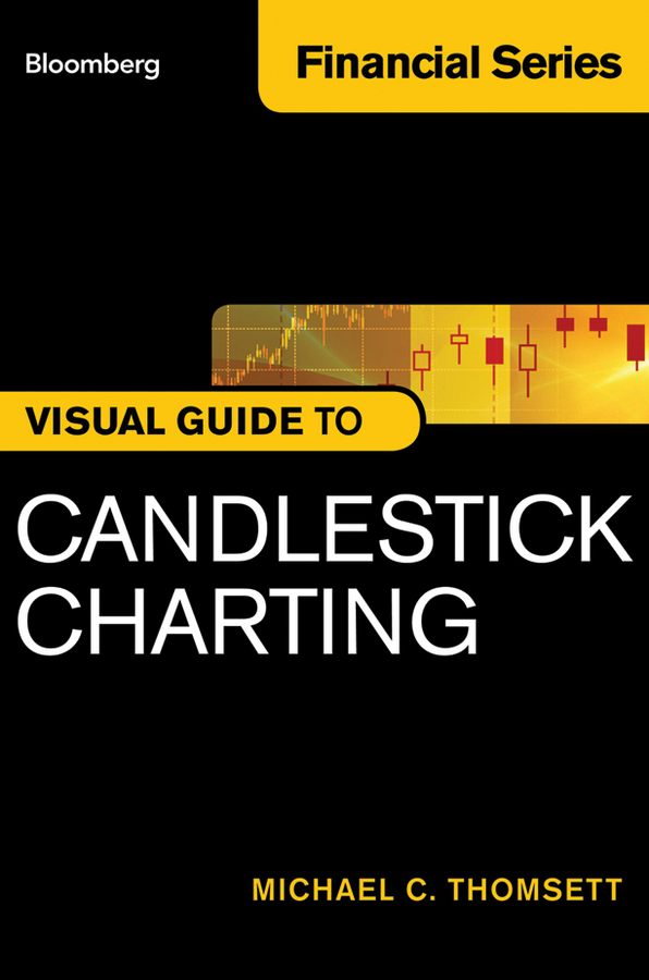 Bloomberg Visual Guide to Candlestick Charting by Michael C. Thomsett ...
