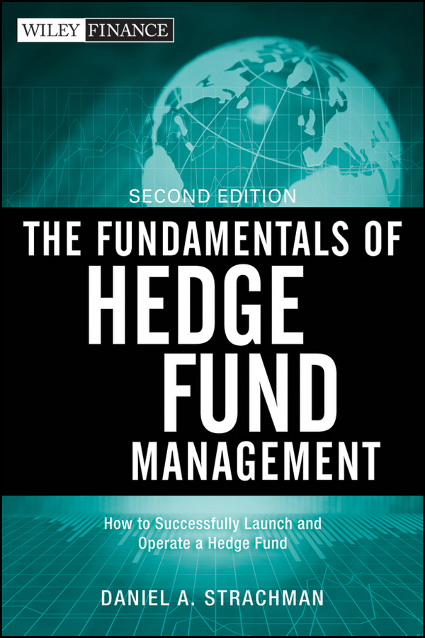 The Fundamentals of Hedge Fund Management by Daniel A. Strachman (Ebook ...