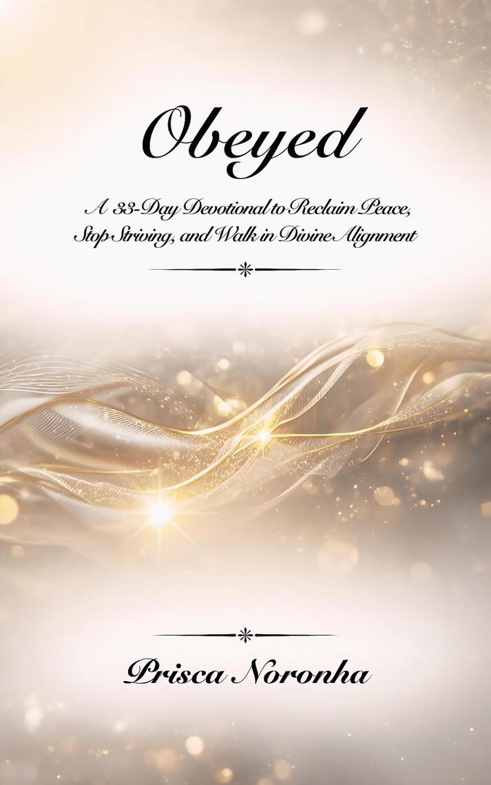 OBEYED: A 33-Day Devotional to Reclaim Peace, Stop Striving, and Walk ...