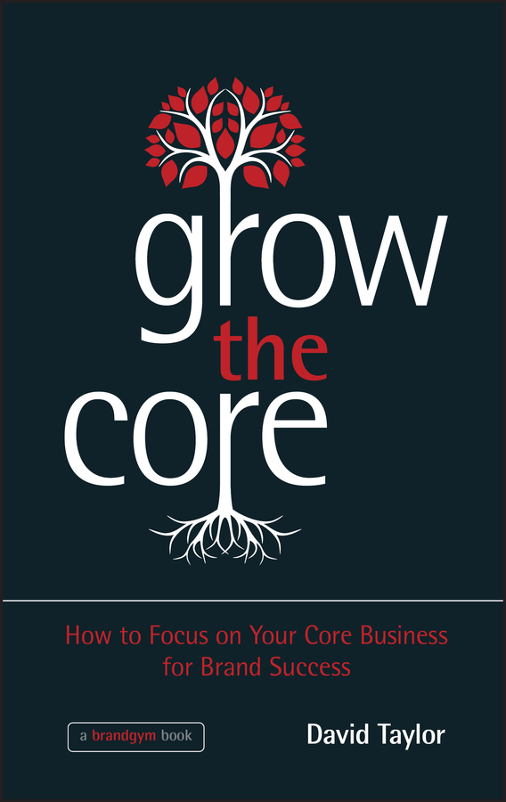 Grow the Core by David Taylor (Ebook) - Read free for 30 days