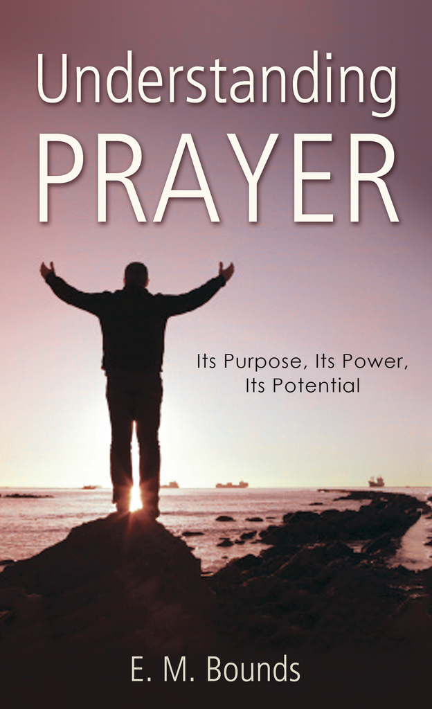 Understanding Prayer by E.M. Bounds (Ebook) - Read free for 30 days