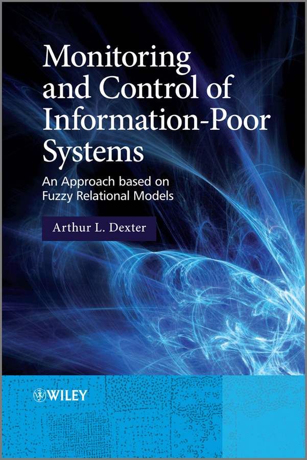 Monitoring and Control of Information-Poor Systems by Arthur L. Dexter ...