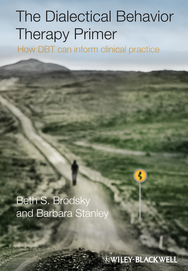 The Dialectical Behavior Therapy Primer by Beth S. Brodsky, Barbara ...