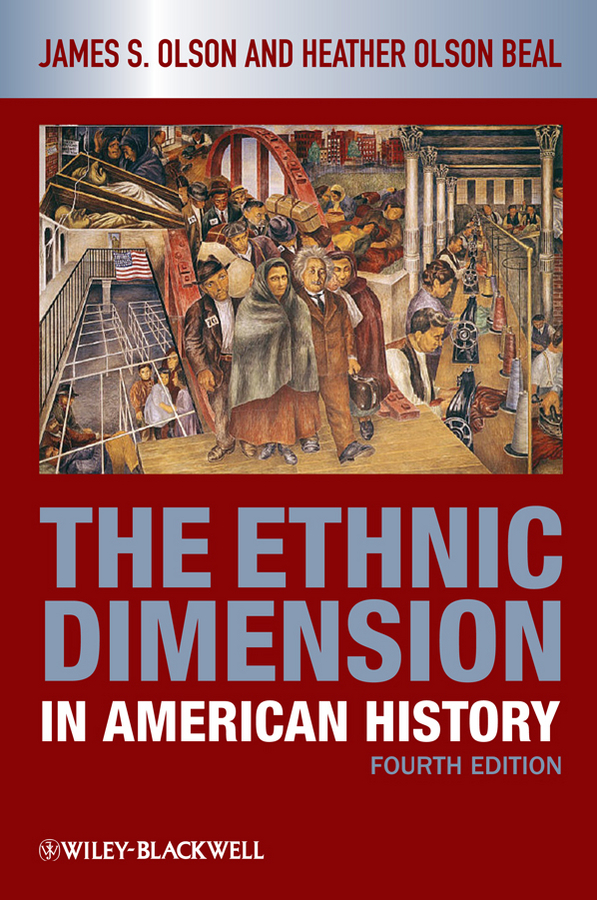 The Ethnic Dimension in American History by James S. Olson, Heather ...