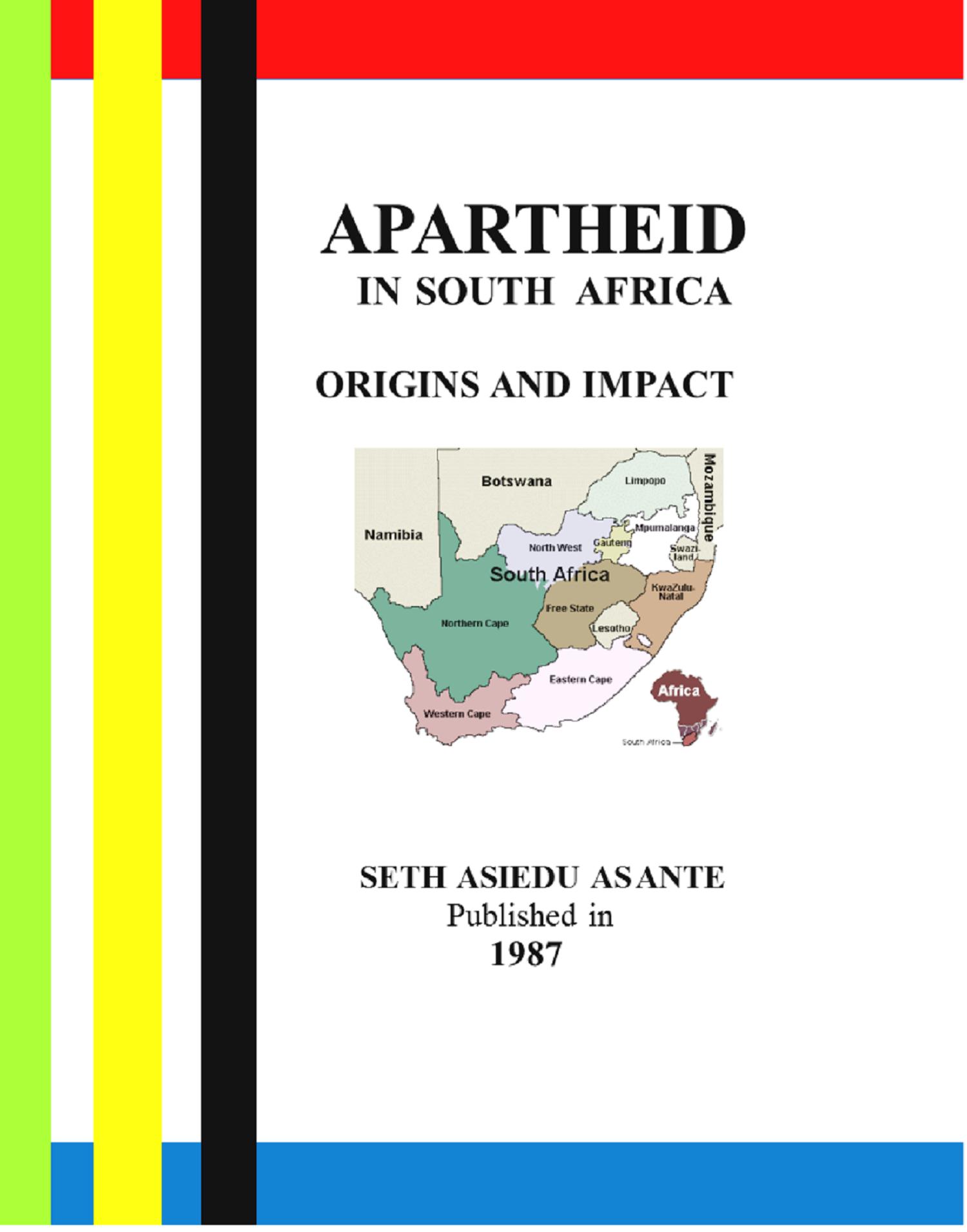 Apartheid In South Africa - Origins And Impact by Seth Asiedu Asante ...