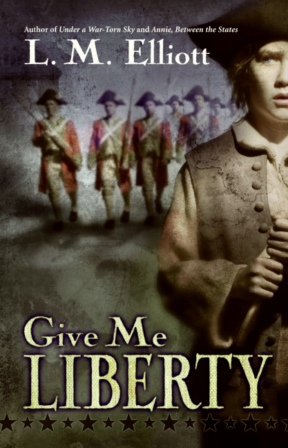 Give Me Liberty by L. M. Elliott (Ebook) - Read free for 30 days
