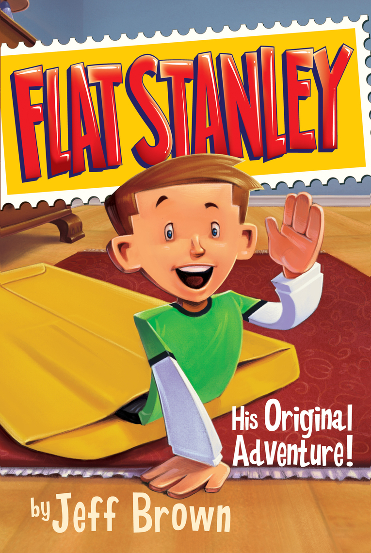 Flat Stanley: His Original Adventure! by Jeff Brown and Macky Pamintuan ...