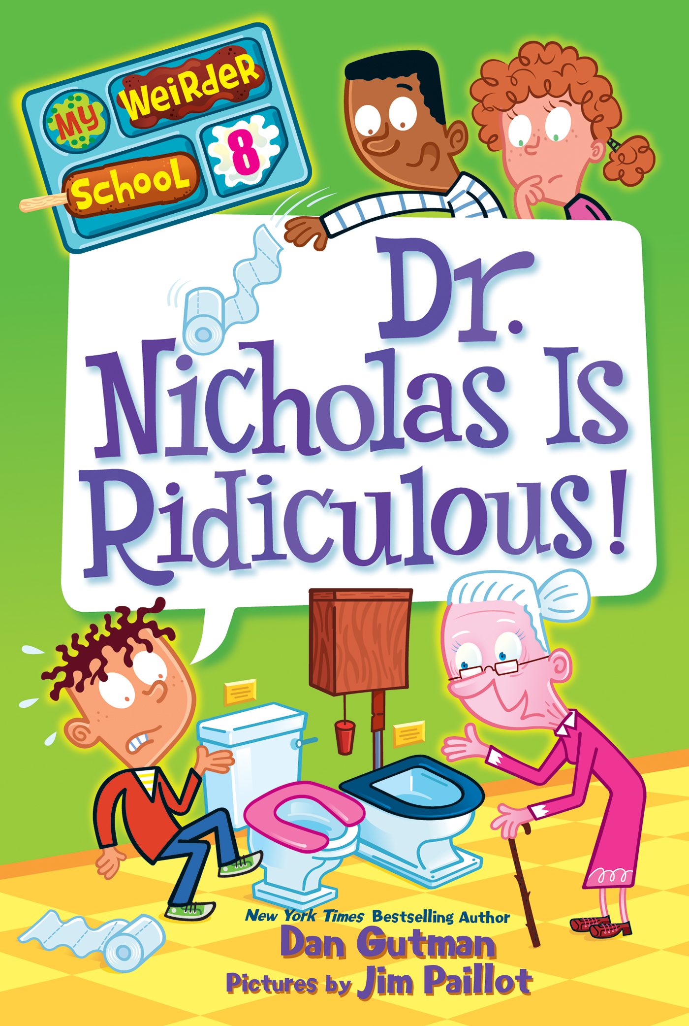 My Weirder School #8: Dr. Nicholas Is Ridiculous! by Dan Gutman and Jim ...