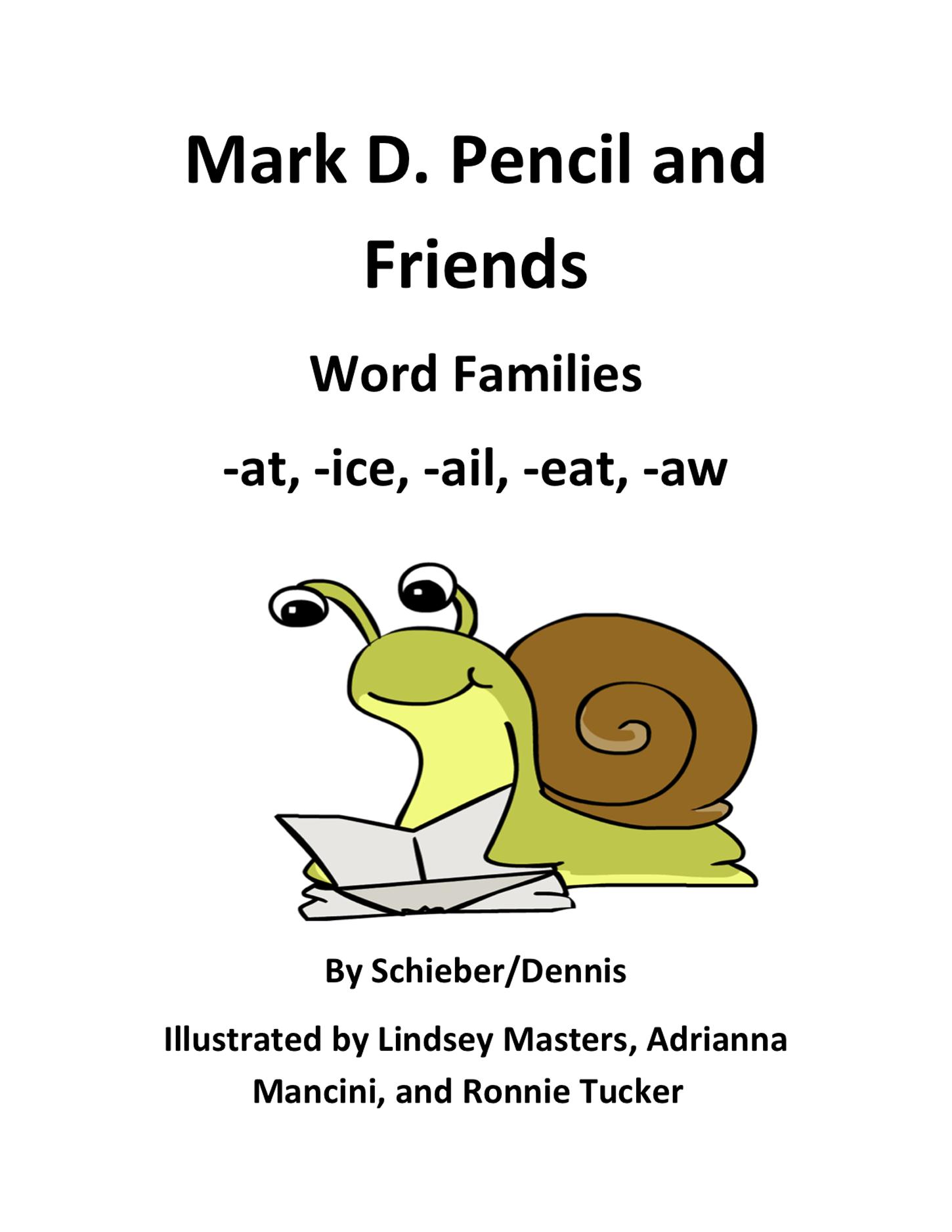 Word Family Stories -at, -ice, -ail, -eat, and -aw: A Mark D. Pencil ...