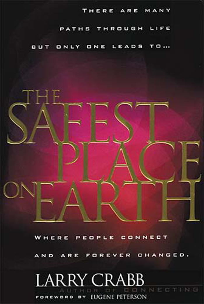 The Safest Place on Earth by Larry Crabb (Ebook) - Read free for 30 days