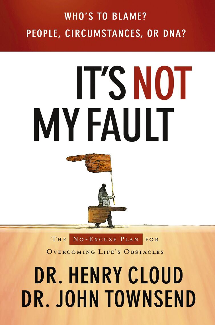 It's Not My Fault by Henry Cloud, John Townsend (Ebook) - Read free for ...
