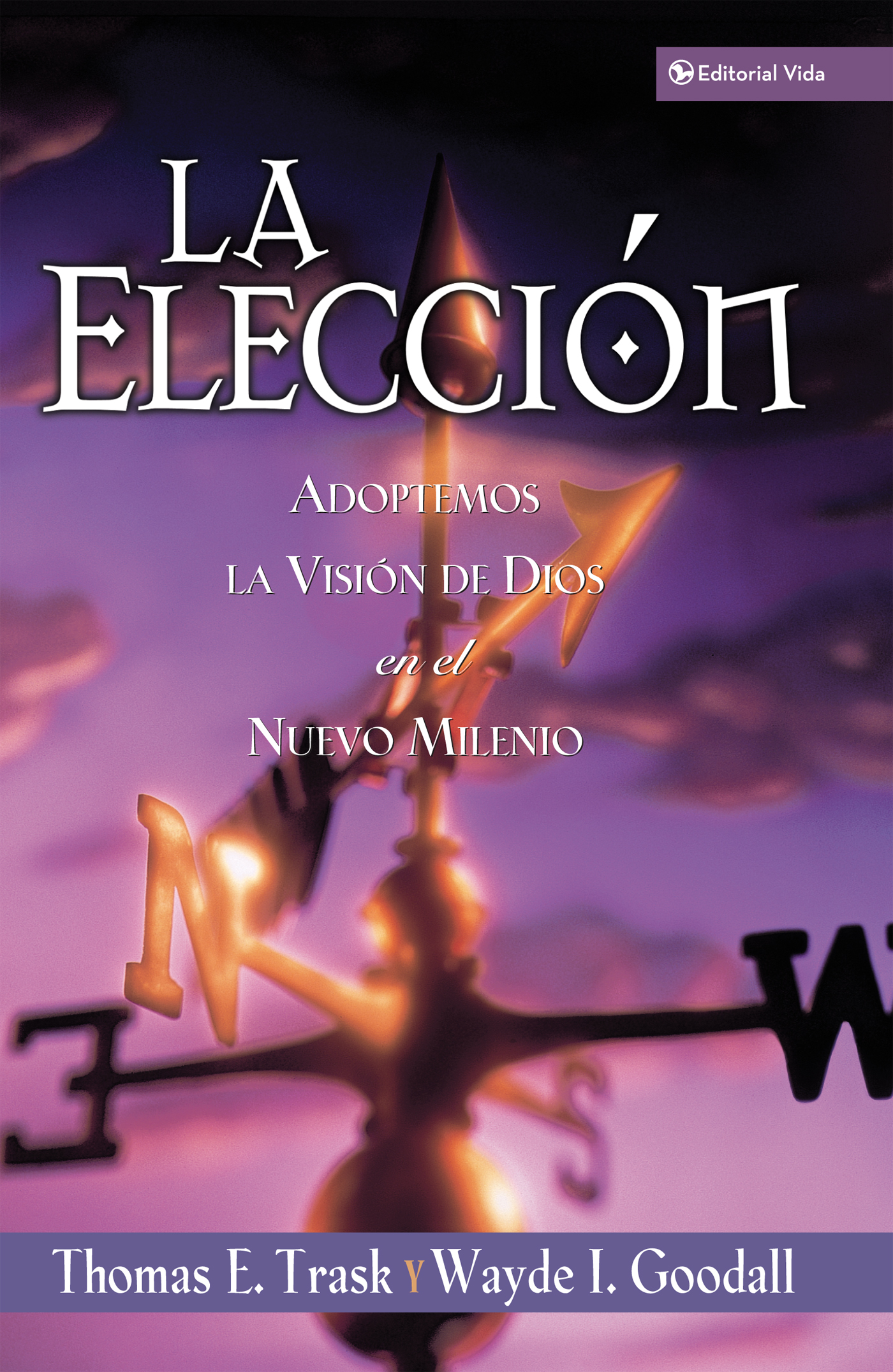 La elección de Thomas E. Trask y Wayde I. Goodall (Libro electrónico ...