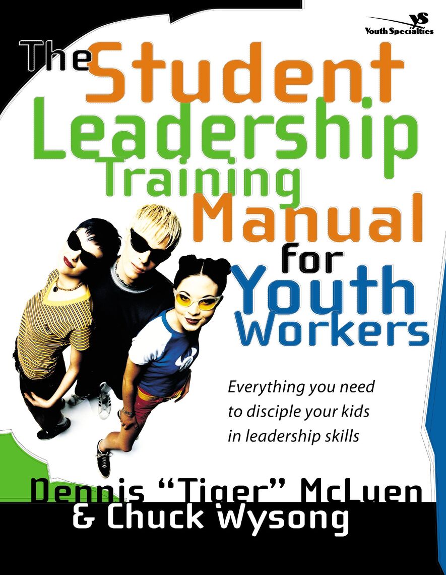 The Student Leadership Training Manual for Youth Workers by Dennis ...