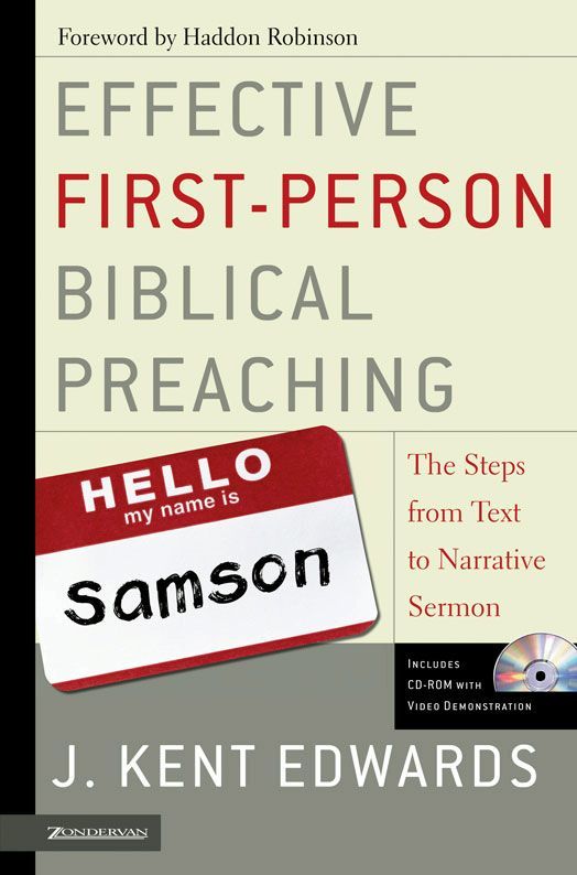 Effective First-Person Biblical Preaching by J. Kent Edwards, Haddon W ...