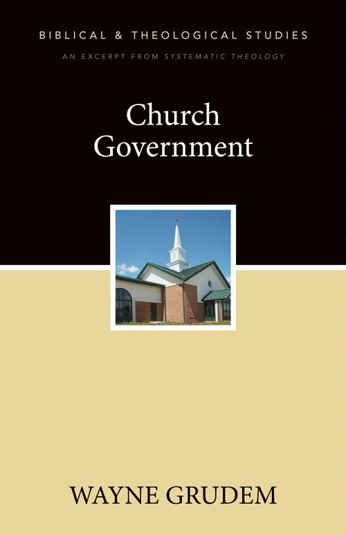 Church Government by Wayne A. Grudem - Ebook | Everand