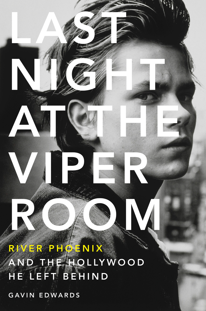 Last Night at the Viper Room by Gavin Edwards - Book - Read Online