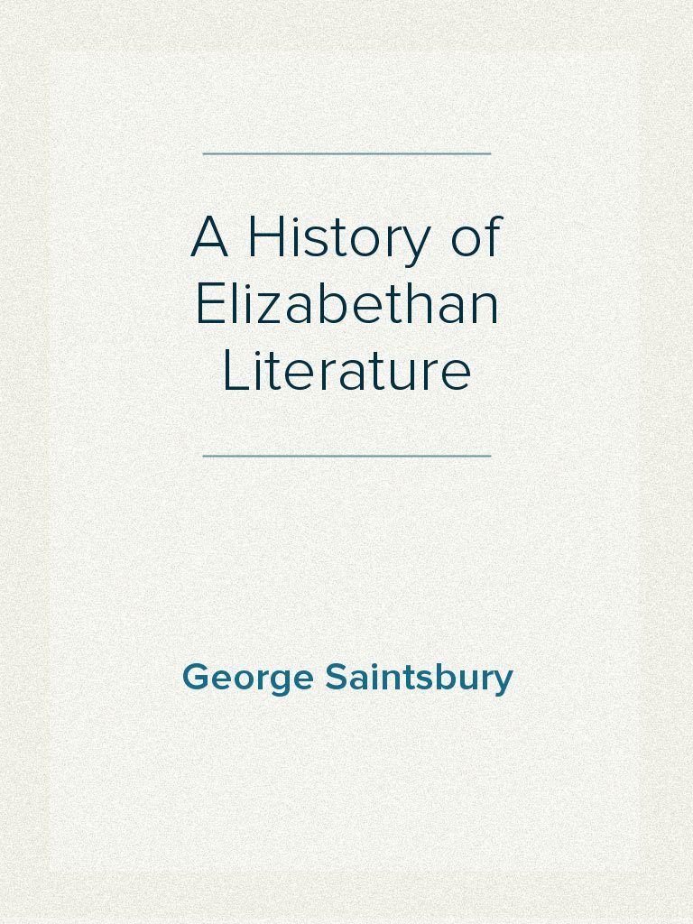 A History of Elizabethan Literature by George Saintsbury (Ebook) - Read ...