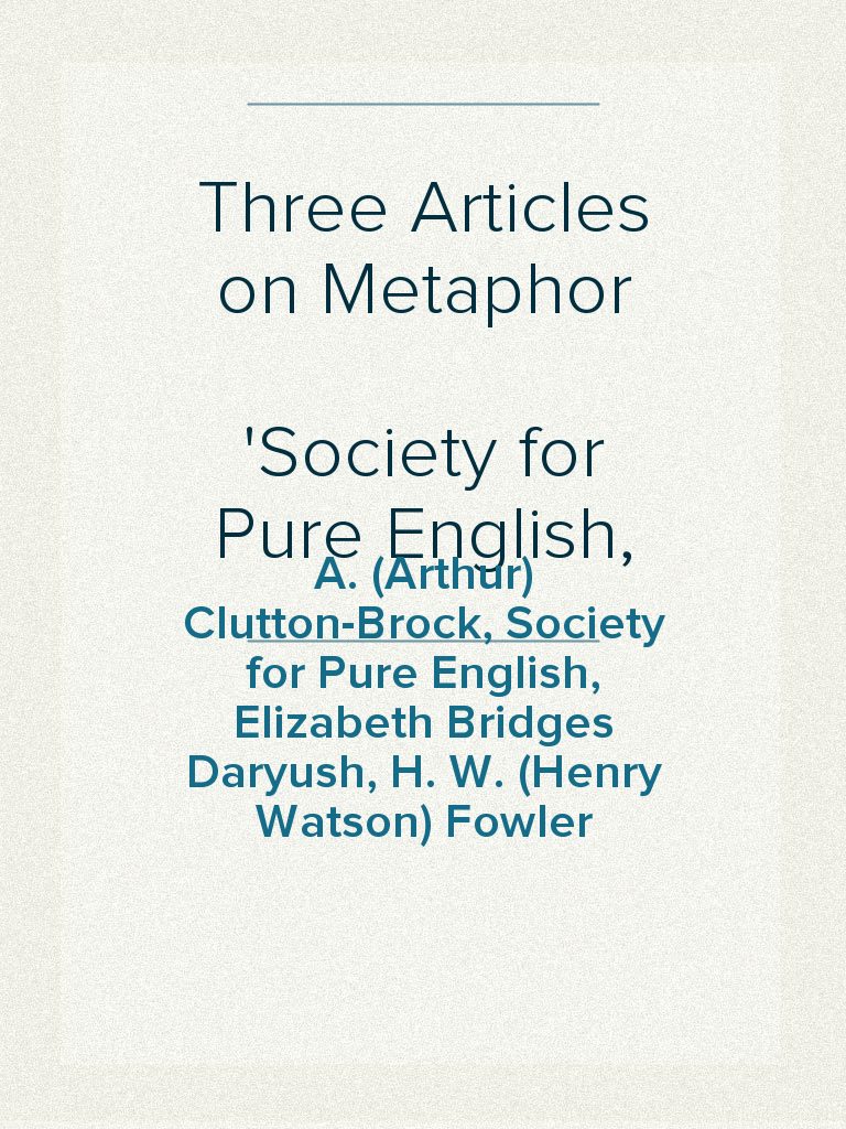 Three Articles on Metaphor Society for Pure English, Tract 11 by A ...