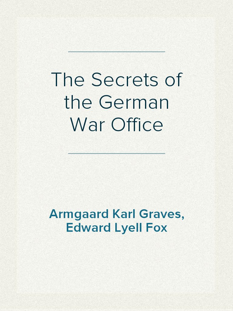 The Secrets of the German War Office by Edward Lyell Fox, Armgaard Karl ...
