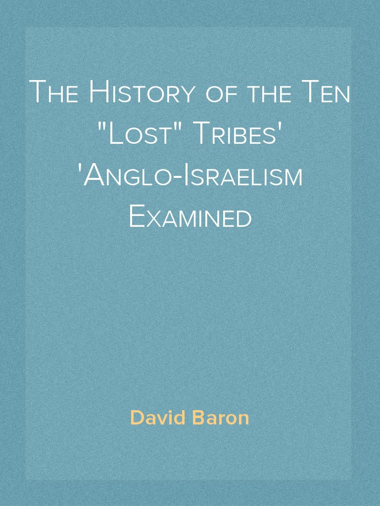 The History of the Ten "Lost" Tribes Anglo-Israelism Examined by David ...