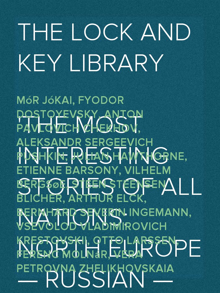 The Lock and Key Library The Most Interesting Stories of All Nations ...