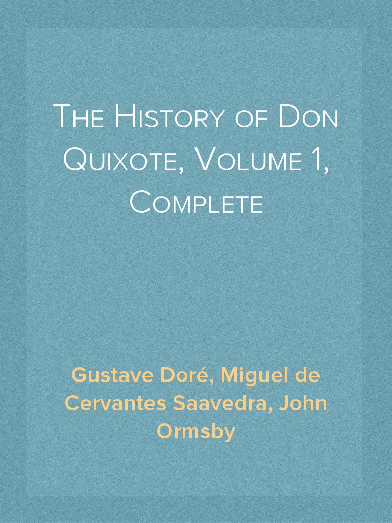 The History of Don Quixote, Volume 1, Complete by John Ormsby, Gustave ...