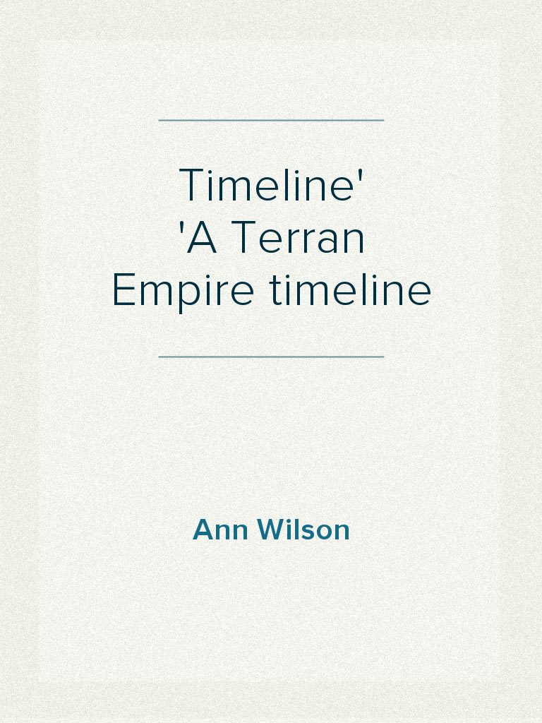 Timeline A Terran Empire timeline by Ann Wilson (Ebook) - Read free for 30 days