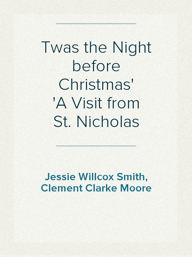 Twas the Night before Christmas A Visit from St. Nicholas by Jessie ...
