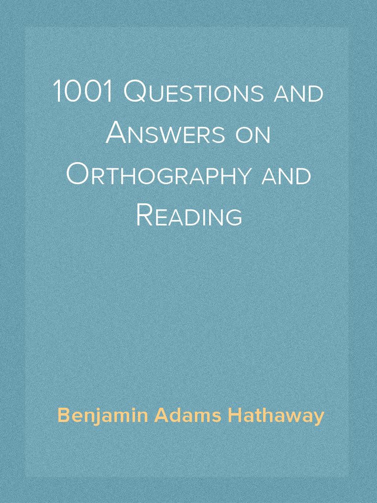 1001 Questions and Answers on Orthography and Reading by Benjamin Adams ...
