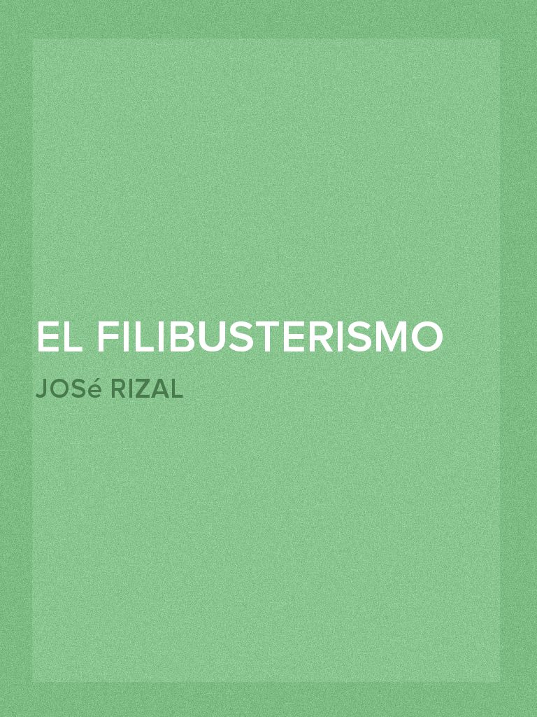 El Filibusterismo (Continuación del Noli me tángere) de Jose Rizal ...