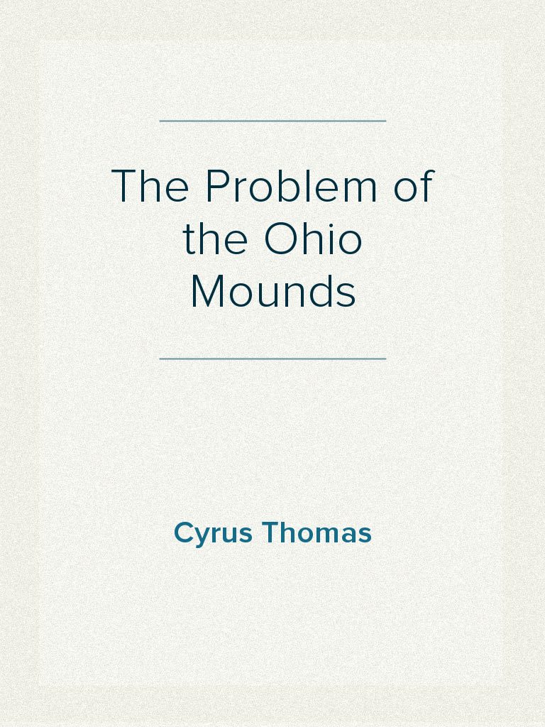 The Problem of the Ohio Mounds by Cyrus Thomas - Ebook | Everand
