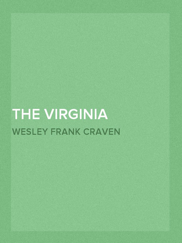 The Virginia Company Of London, 1606-1624 by Wesley Frank Craven ...