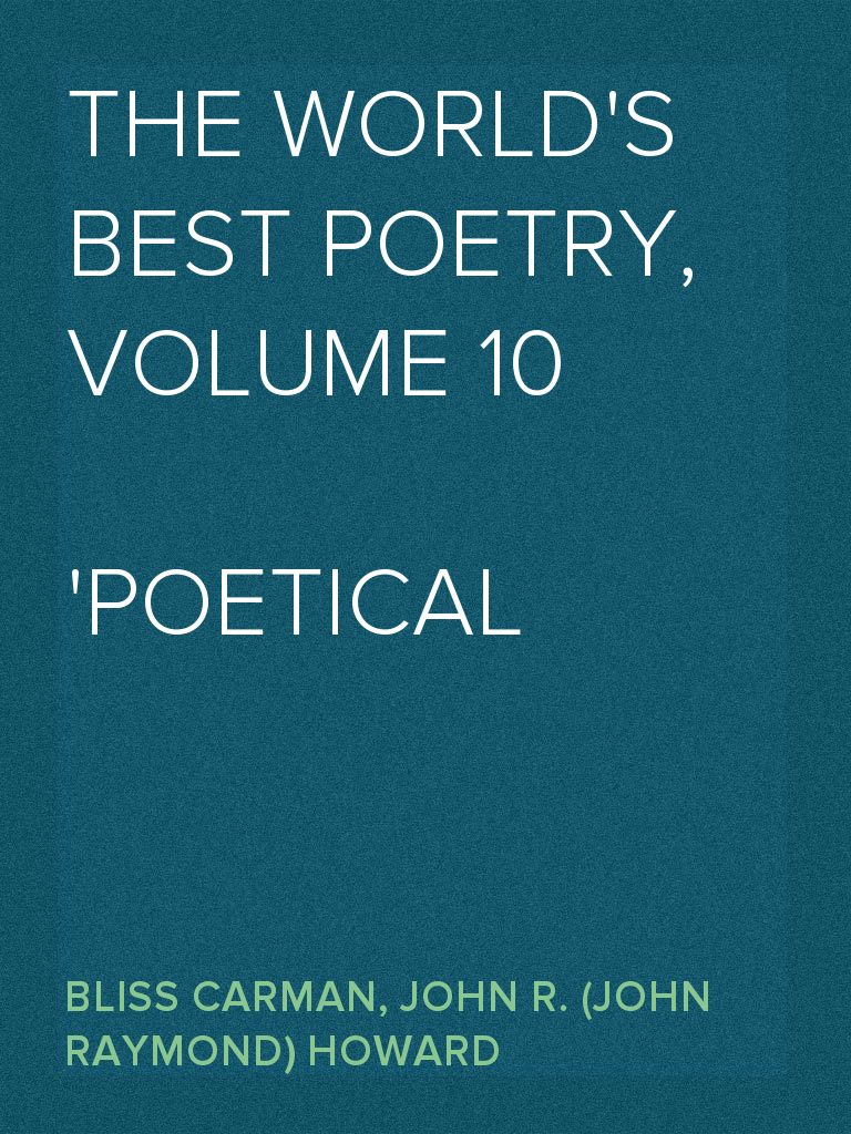 The World's Best Poetry, Volume 10 Poetical Quotations by John R. (John ...
