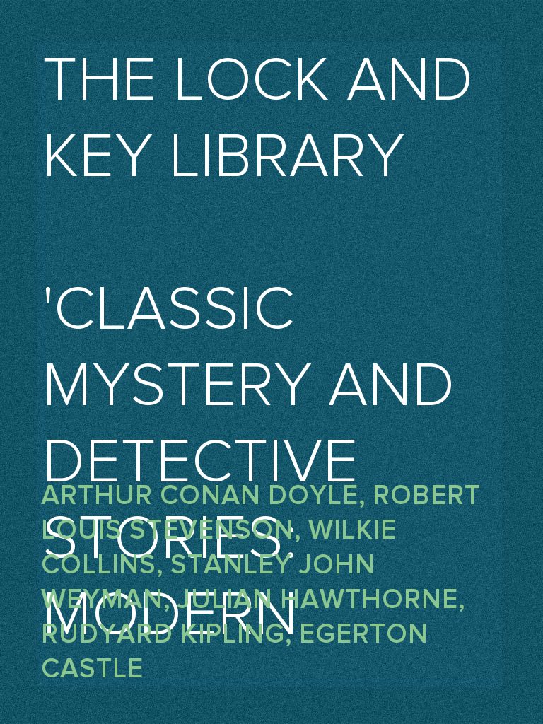 The Lock and Key Library Classic Mystery and Detective Stories: Modern ...