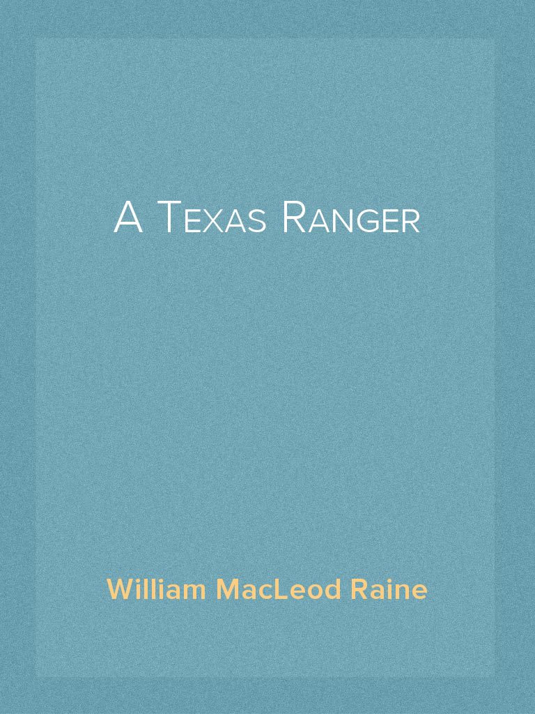 A Texas Ranger by William MacLeod Raine - Ebook | Everand