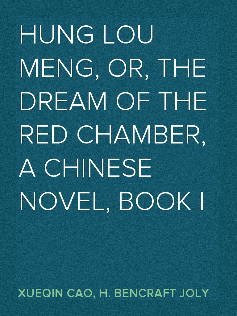 Hung Lou Meng, or, the Dream of the Red Chamber, a Chinese Novel, Book ...