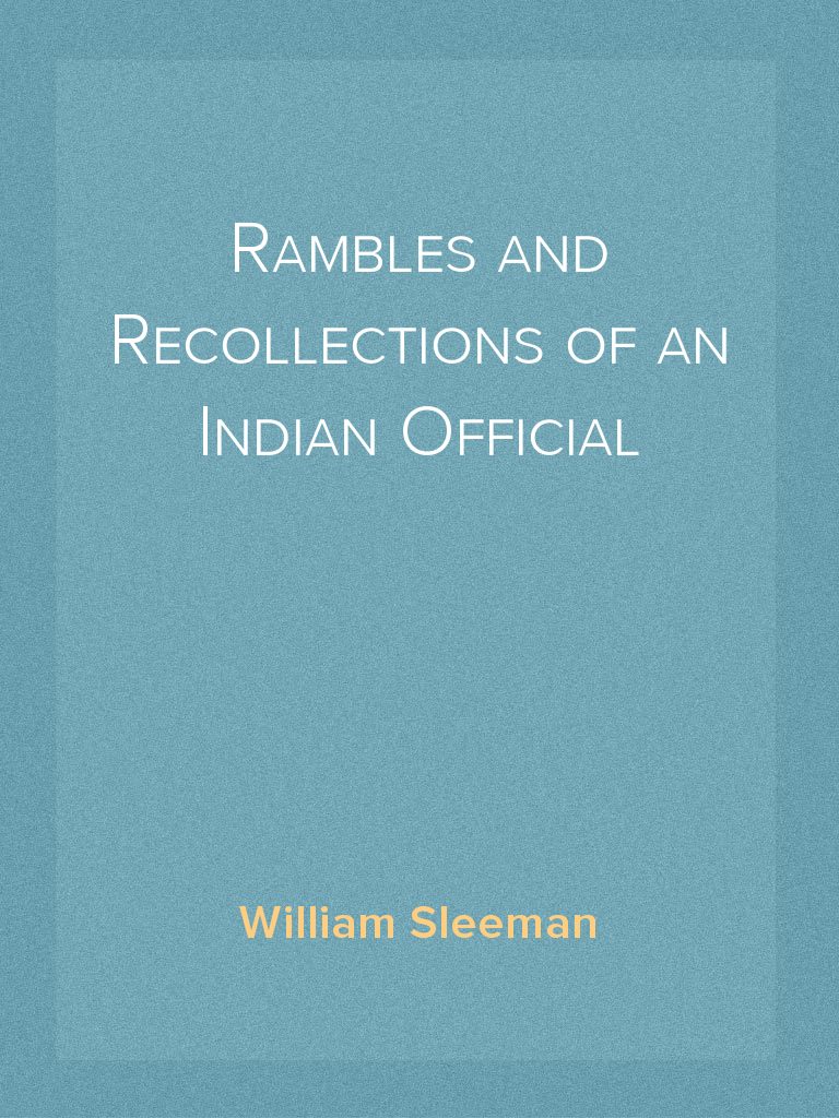 Rambles and Recollections of an Indian Official by William Sleeman ...