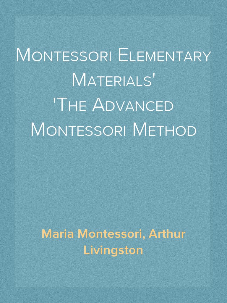 Montessori Elementary Materials The Advanced Montessori Method by ...