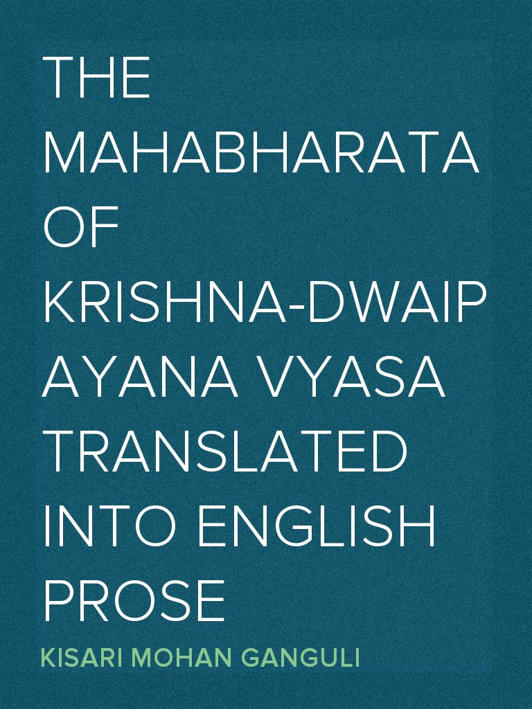 The Mahabharata of Krishna-Dwaipayana Vyasa Translated into English Prose Vana Parva, Part 2 by ...