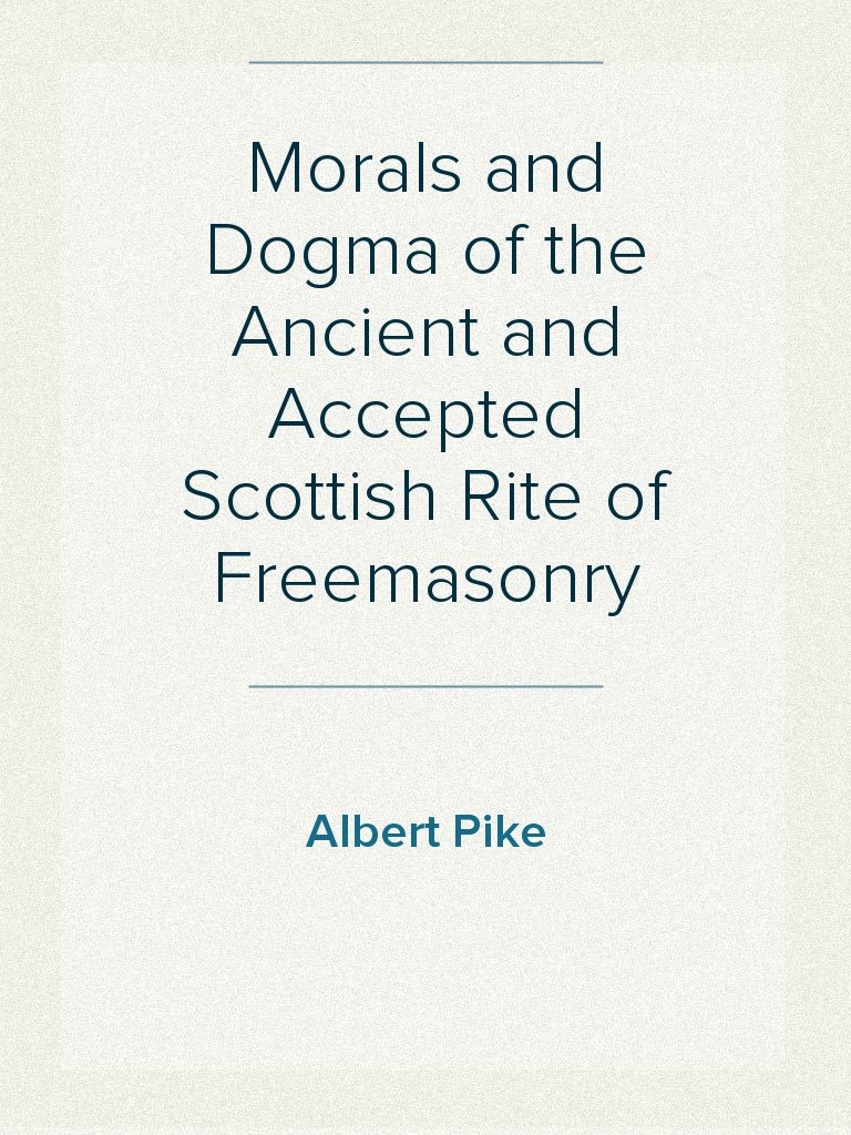 Morals and Dogma of the Ancient and Accepted Scottish Rite of Freemasonry by Albert Pike (Ebook ...