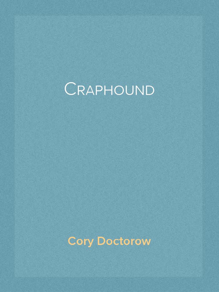 Craphound by Cory Doctorow (Ebook) - Read free for 30 days