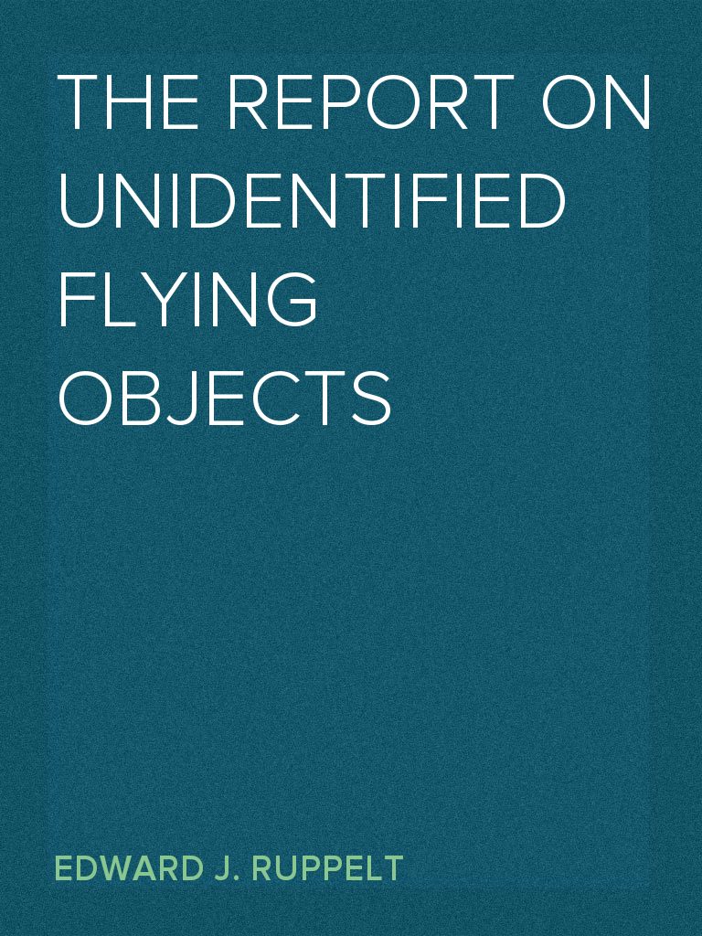 The Report on Unidentified Flying Objects by Edward J. Ruppelt - Ebook ...