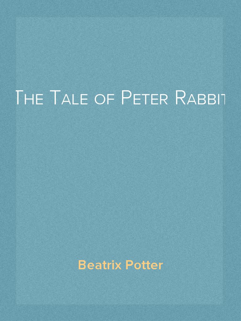 The Tale of Peter Rabbit by Beatrix Potter (Ebook) - Read free for 30 days