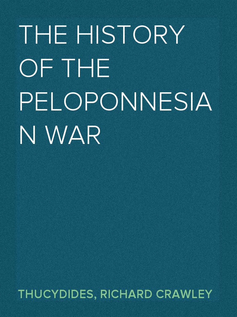 The History of the Peloponnesian War by Richard Crawley, Thucydides ...