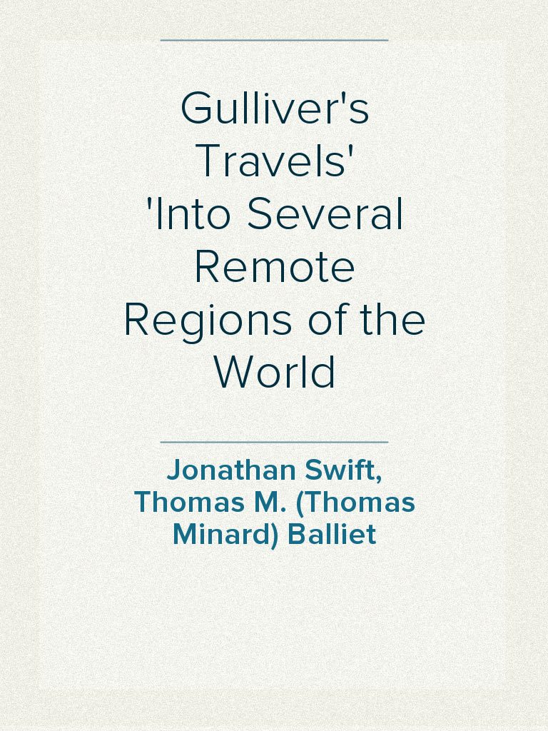 Gulliver's Travels Into Several Remote Regions of the World by Thomas M ...